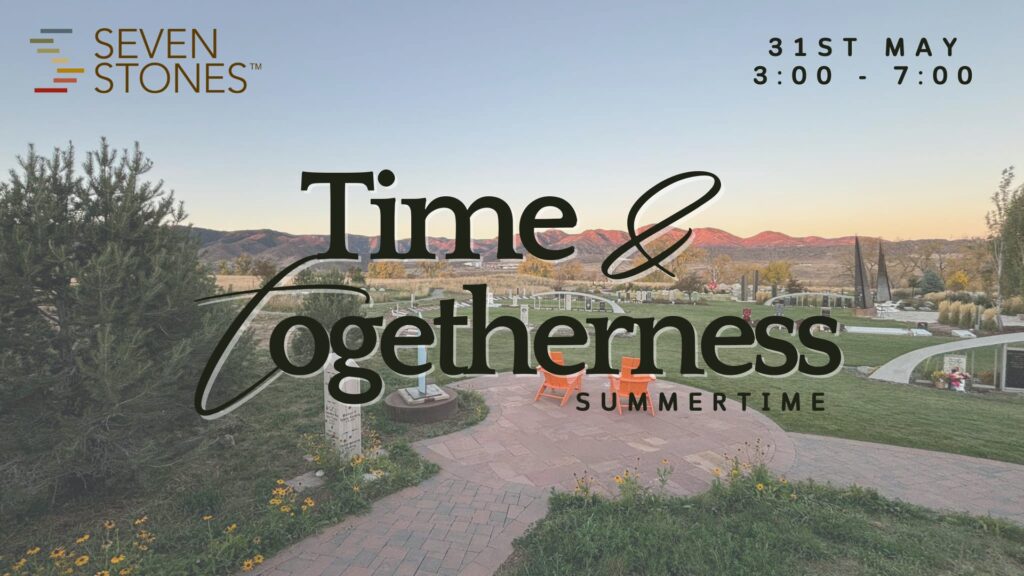 Time & Togetherness Event May 31st – Seven Stones